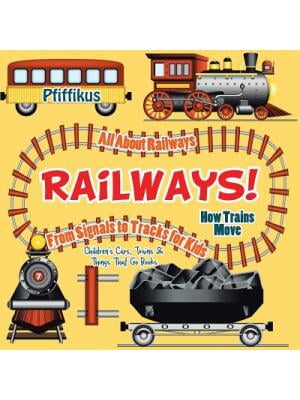 Railways! How Trains Move - All about Railways : From Signals to Tracks ...