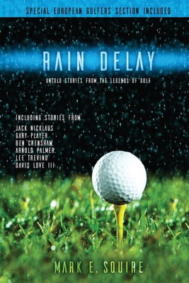 Pre-Owned Rain Delay - Untold Stories From The Legends Of Golf ...