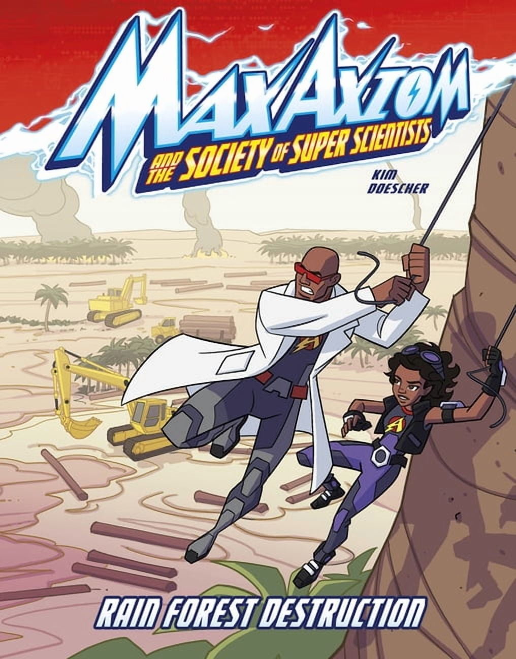 Max Axiom and the Society of Super Scien Rain Forest Destruction: A Max ...