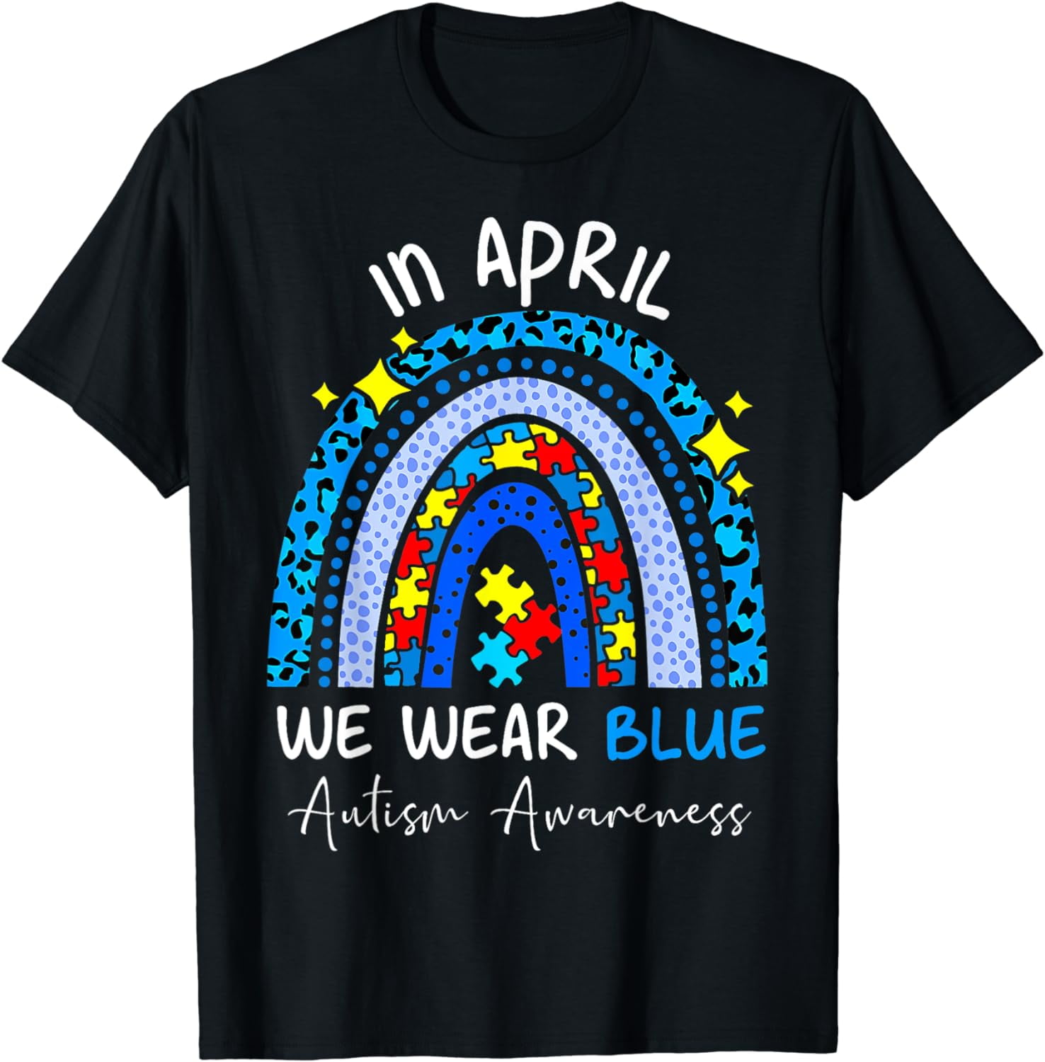 Rainbow Autism In April We Wear Blue Autism Awareness Month T-Shirt ...