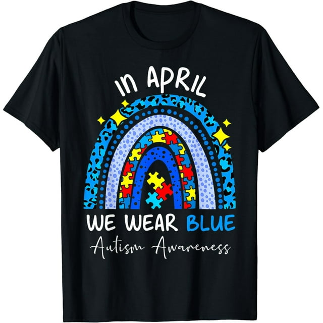 Rainbow Autism In April We Wear Blue Autism Awareness Month T-Shirt ...