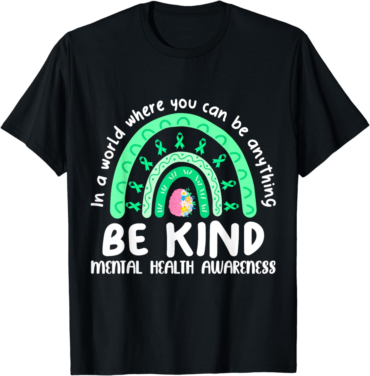 Rainbow Be Kind Green Ribbon Mental Health Awareness Brain Cotton T ...