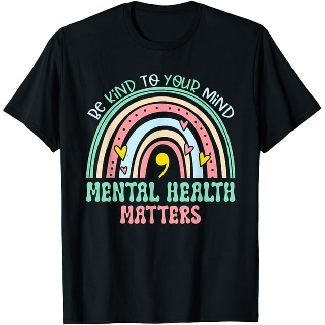 Rainbow Be Kind To Your Mind Mental Health Matters T Shirt