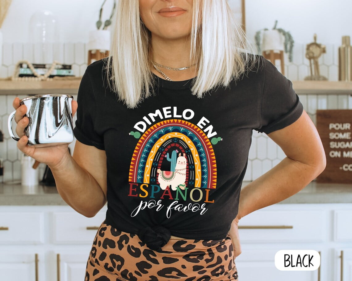 Rainbow Dimelo En Espanol Por To School Shirt Spanish Teacher, Funny ...