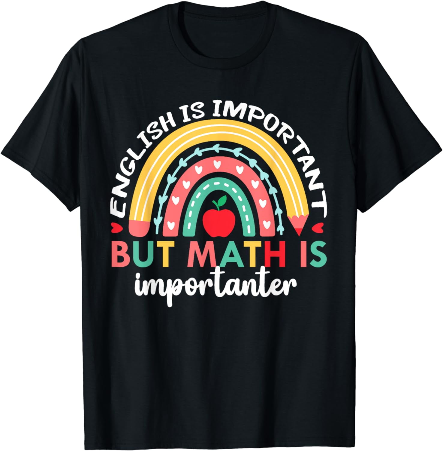 Rainbow English Is Important But Math Is Importanter T-Shirt - Walmart.com