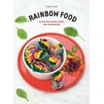 Rainbow Food: 50 Recipes Color-Coded and Vitaminized, (Paperback ...
