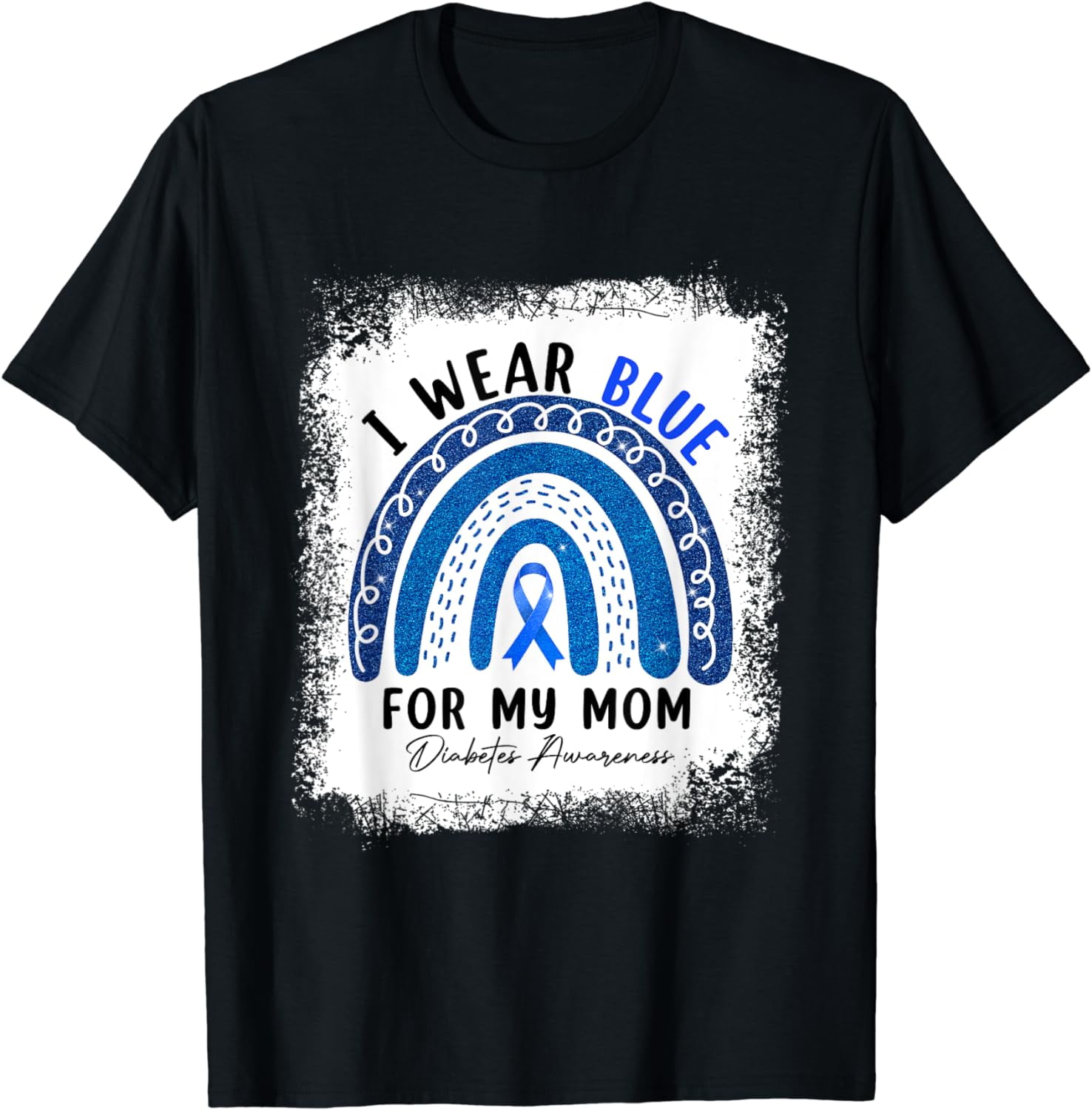 Rainbow I Wear Blue Ribbon For My Mom T1D Diabetes Awareness T-Shirt ...