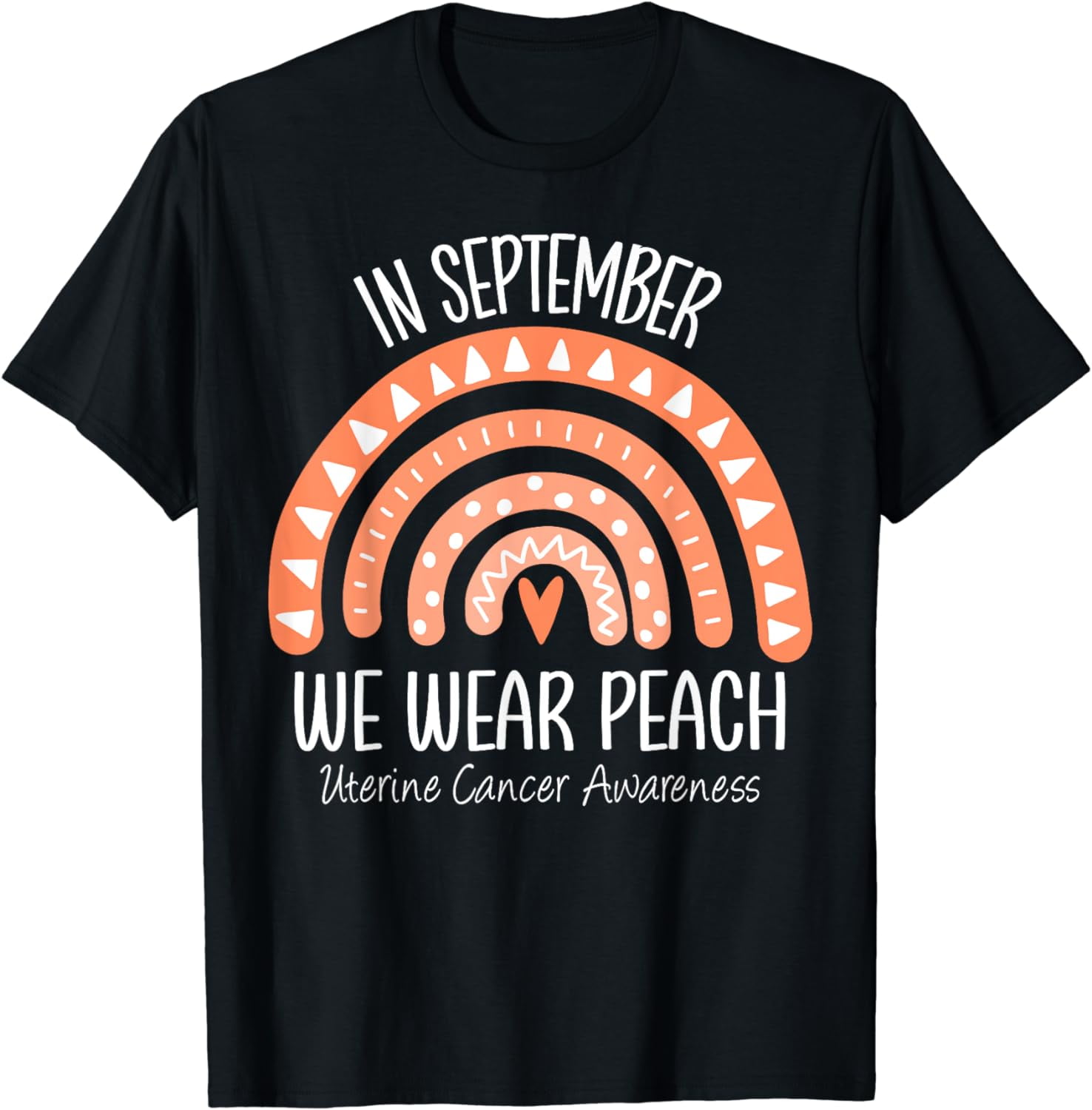 Rainbow In September We Wear Peach Uterine Cancer Awareness T-Shirt ...