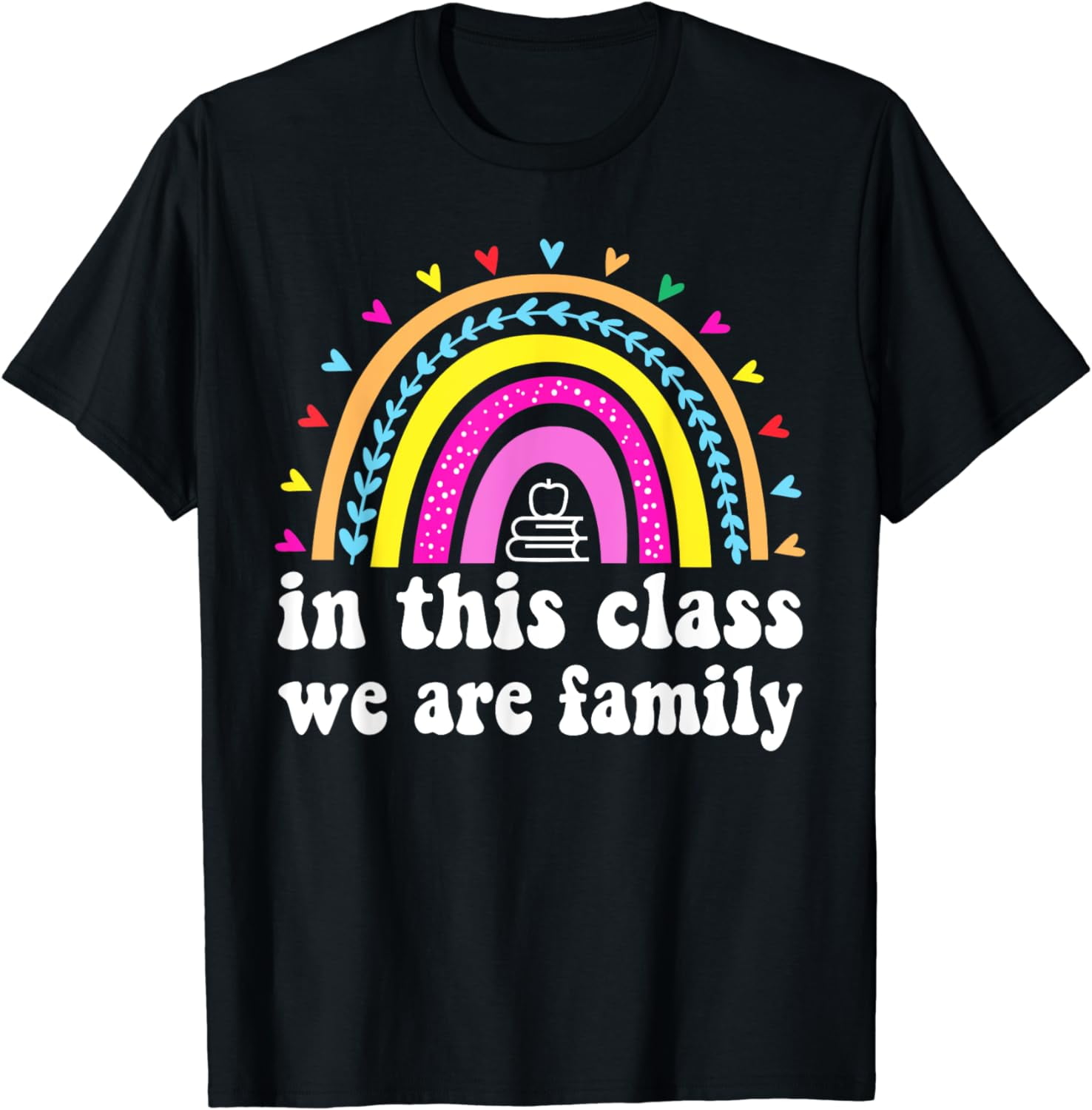 Rainbow In This Class We Are Family Student Back To School T-Shirt ...