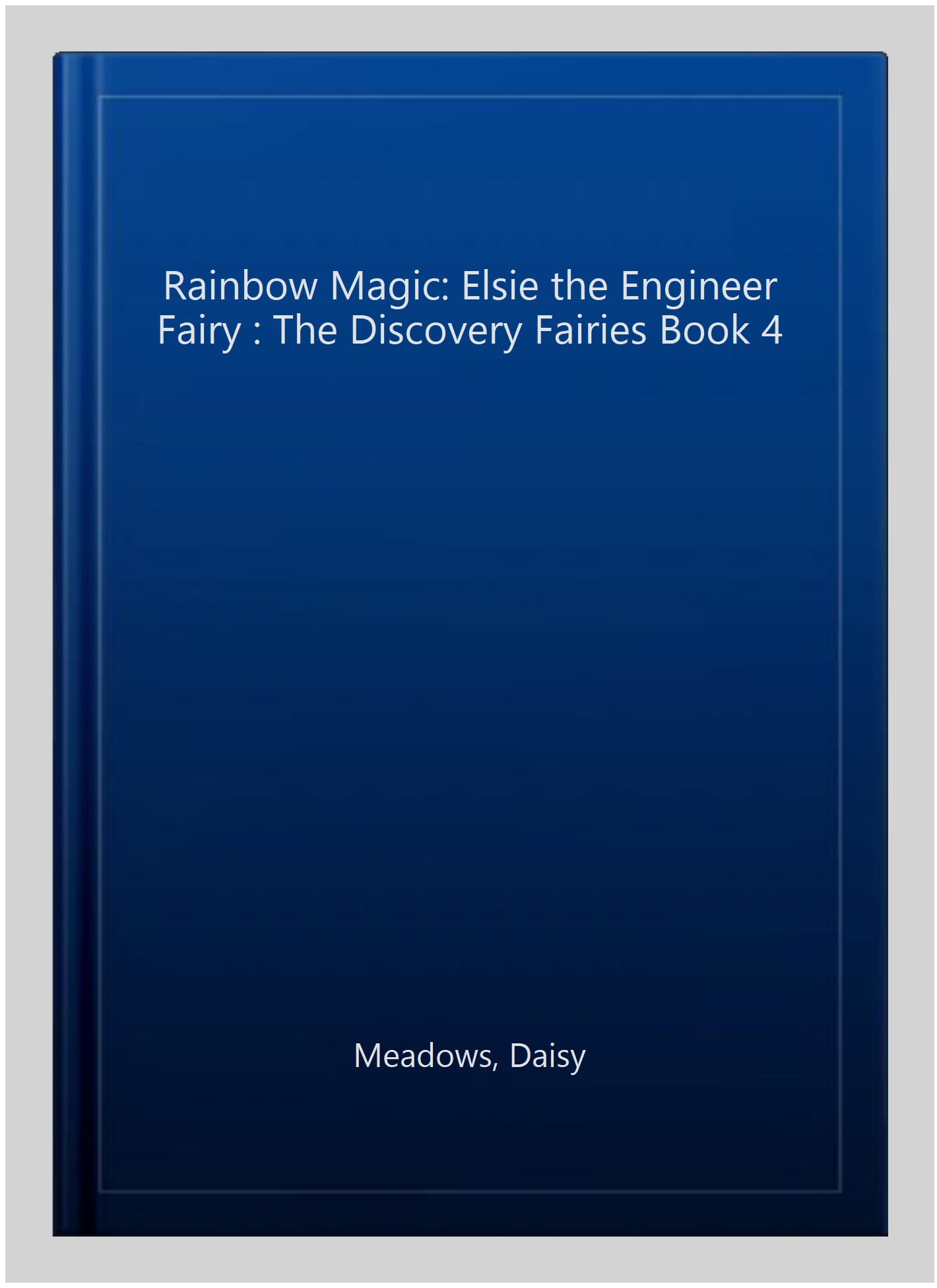 Rainbow Magic: Elsie the Engineer Fairy : The Discovery Fairies Book 4 ...