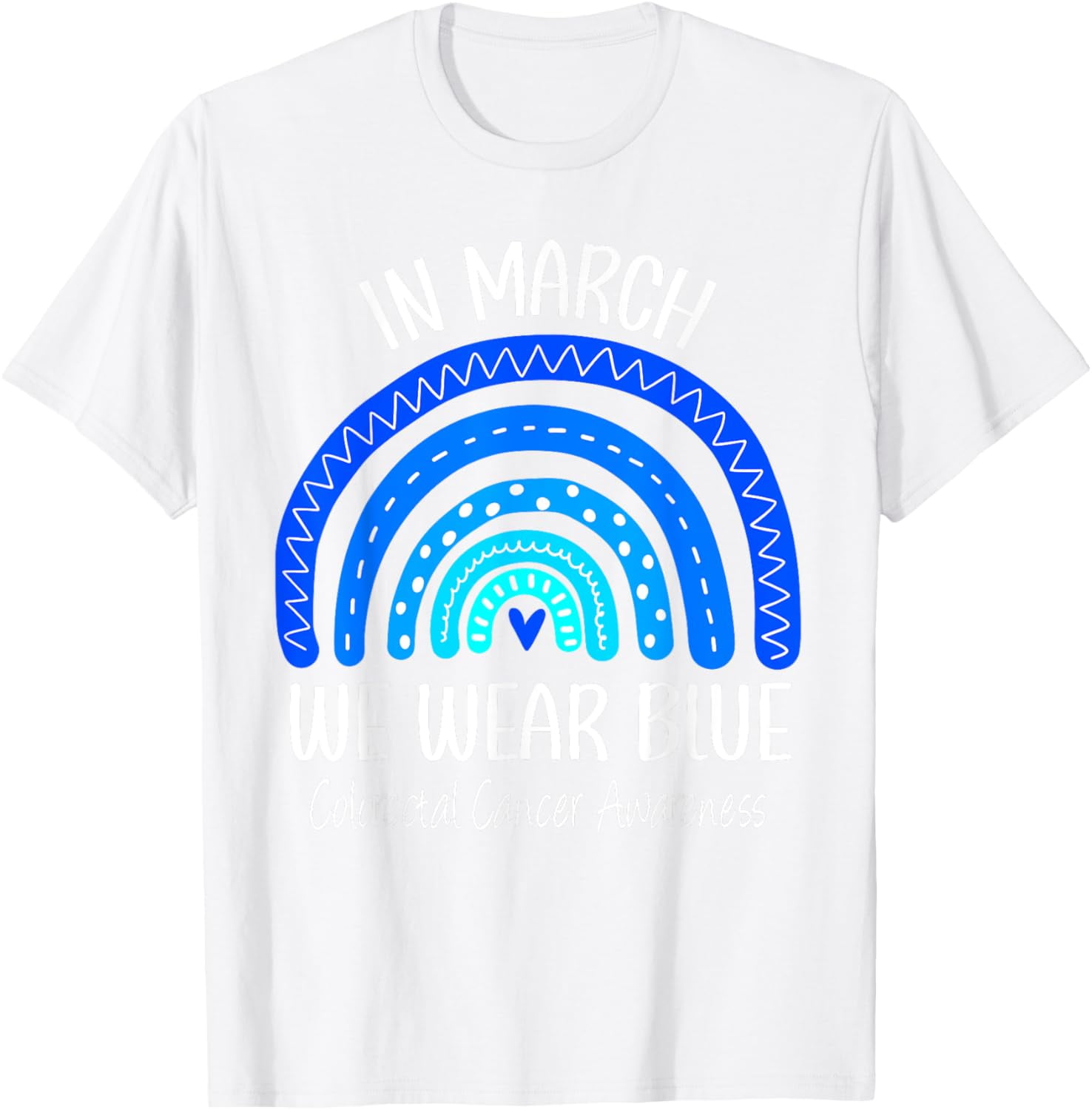 Rainbow March We Wear Blue Colorectal Cancer Awareness Colon T-Shirt ...