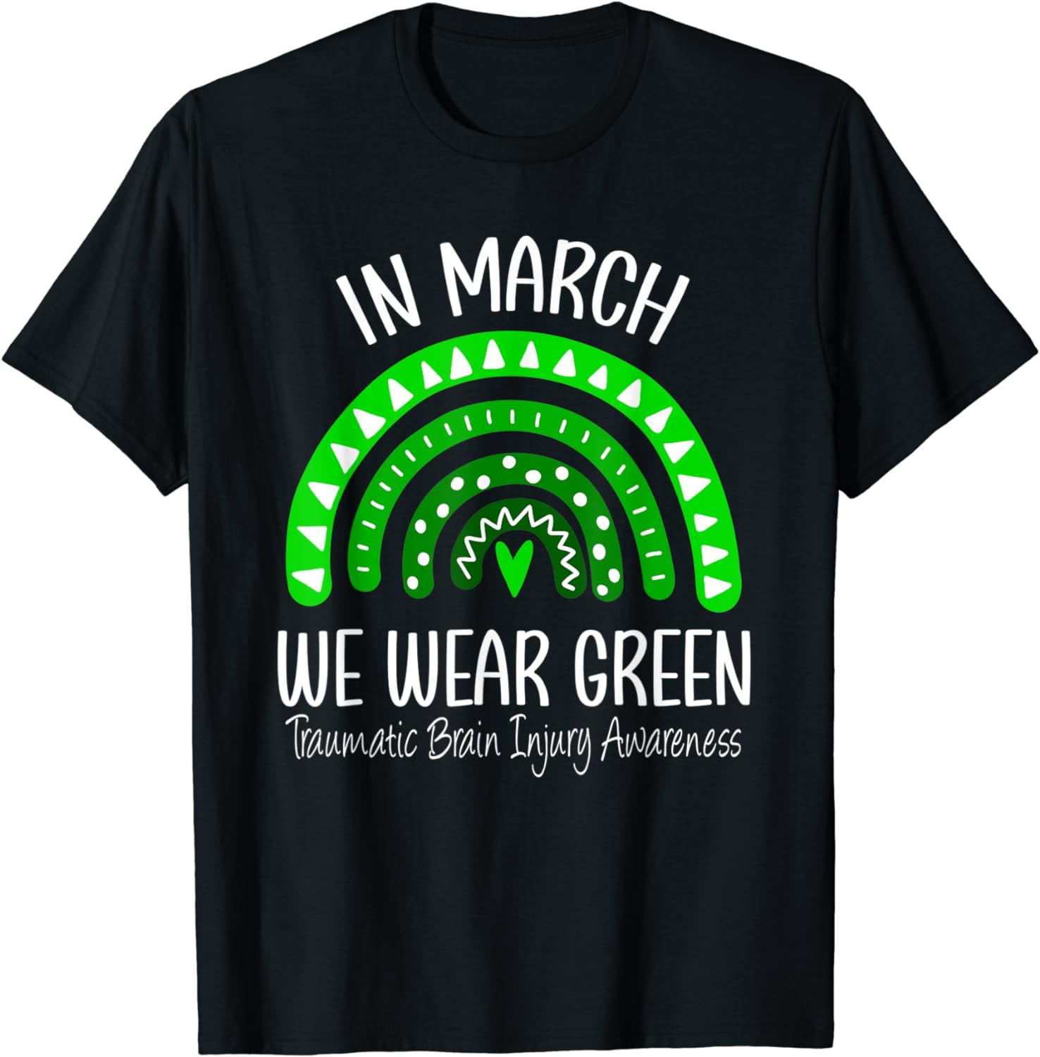 Rainbow March We Wear Green Traumatic Brain Injury Awareness T-Shirt ...