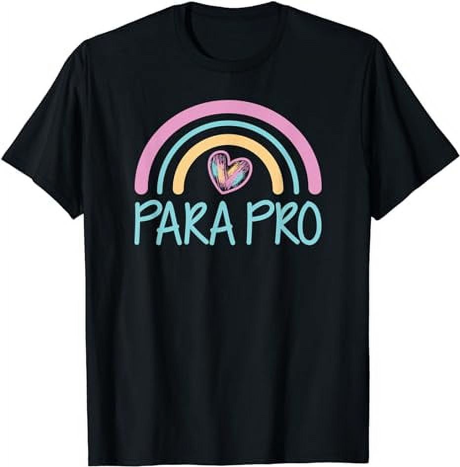 Rainbow Paraprofessional Para Pro T-Shirt - Walmart.com