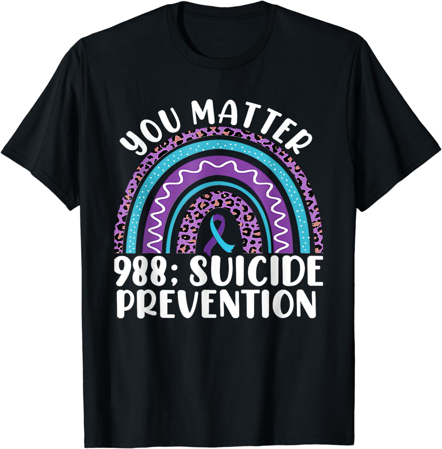 Rainbow You Matter 988 Suicide Prevention Awareness Ribbon T-Shirt ...