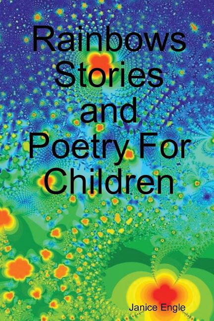Rainbows Stories and Poetry For Children, (Paperback) - Walmart.com