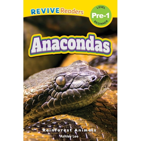 Rainforest Animals, Level Pre-1 Anacondas: Rainforest Animals (Revive ...