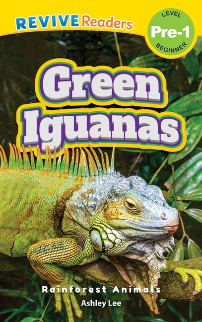 Rainforest Animals, Level Pre-1 Green Iguanas: Rainforest Animals ...