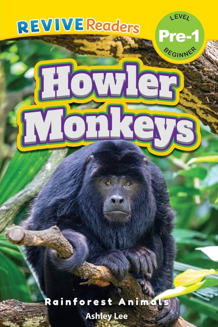 Rainforest Animals, Level Pre-1 Howler Monkeys: Rainforest Animals ...
