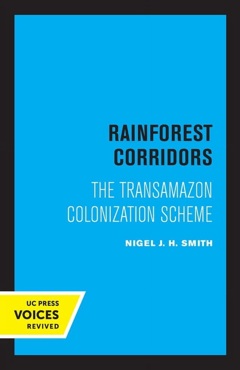 Rainforest Corridors: The Transamazon Colonization Scheme, (Paperback ...