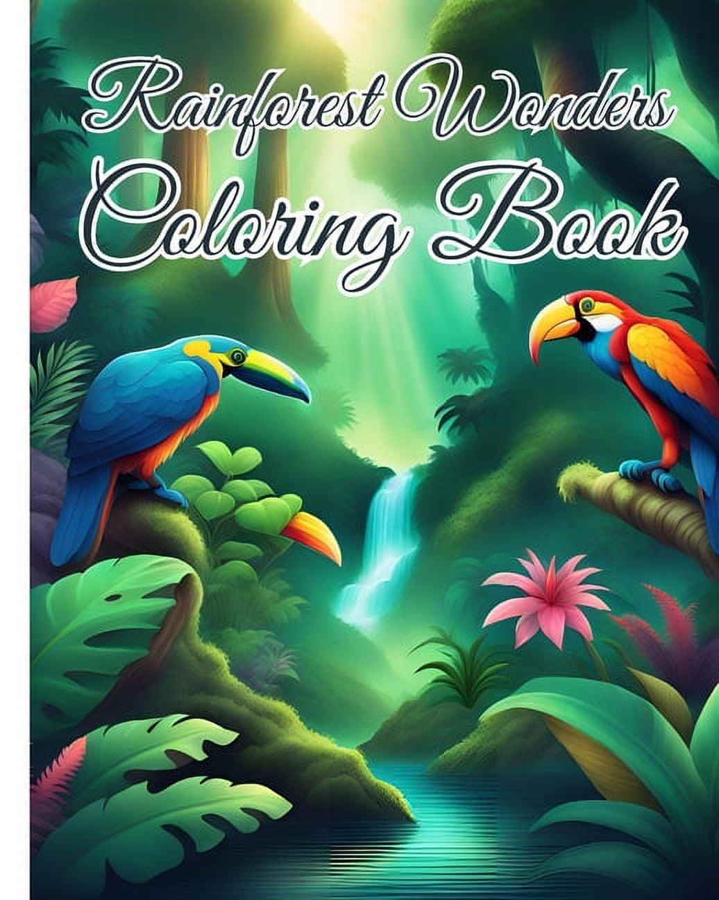 Rainforest Wonders Coloring Book: Wonders of the Rainforest, Vibrant ...