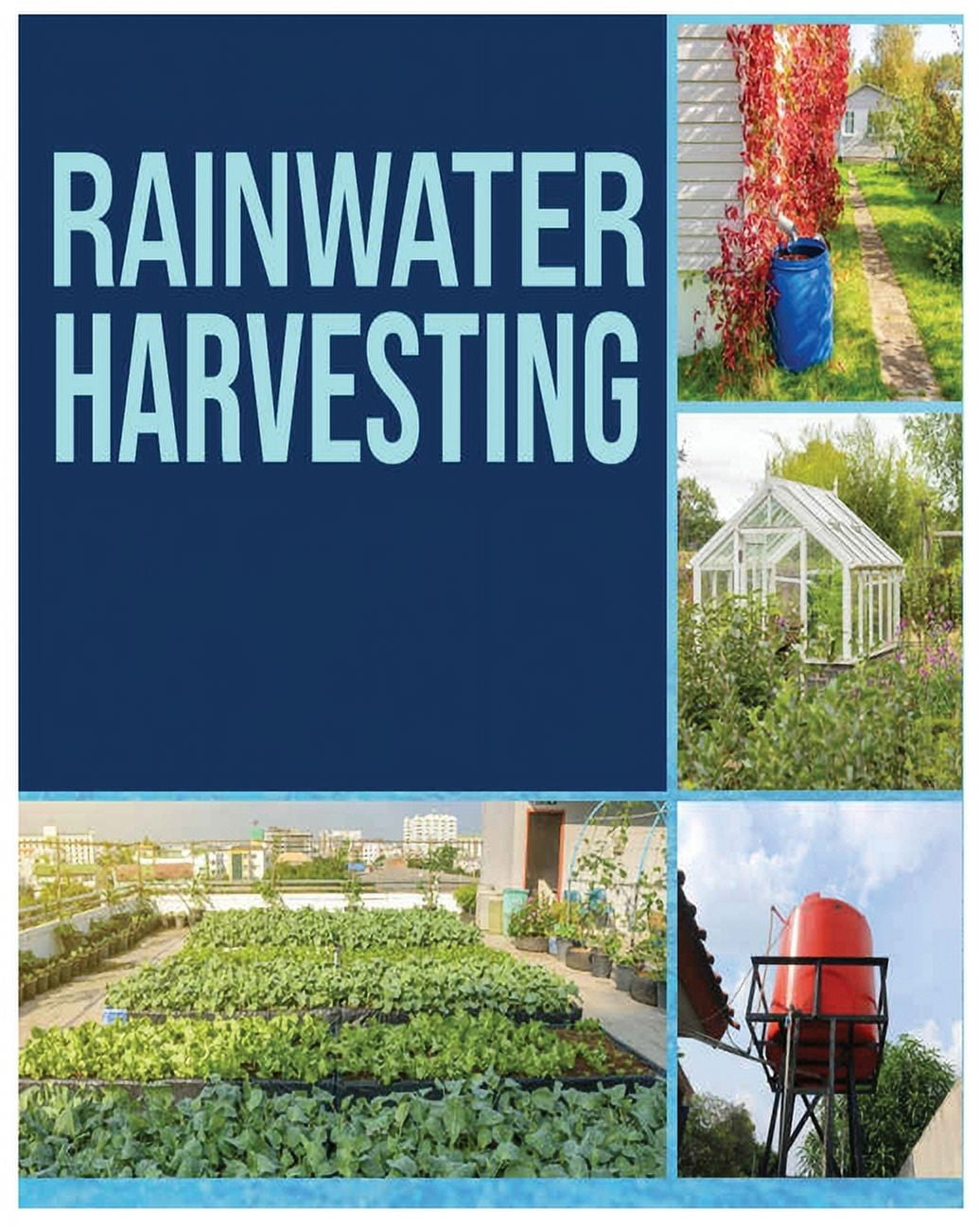 Rainwater Harvesting: The Ultimate Guide to Collecting and Recycling ...