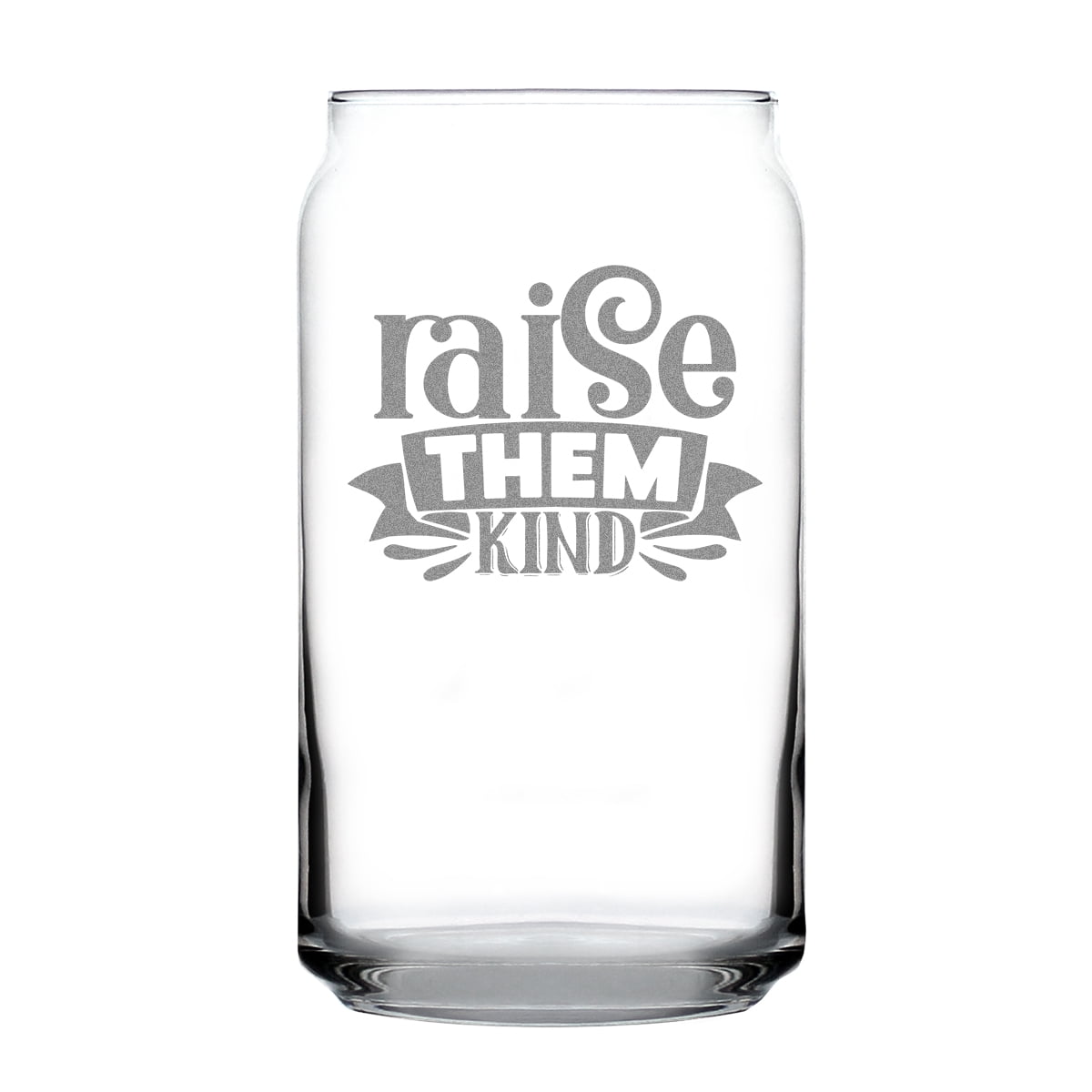 Raise Them Kind Hand Engraved 16oz Can Shaped Pint Glass Personalized ...