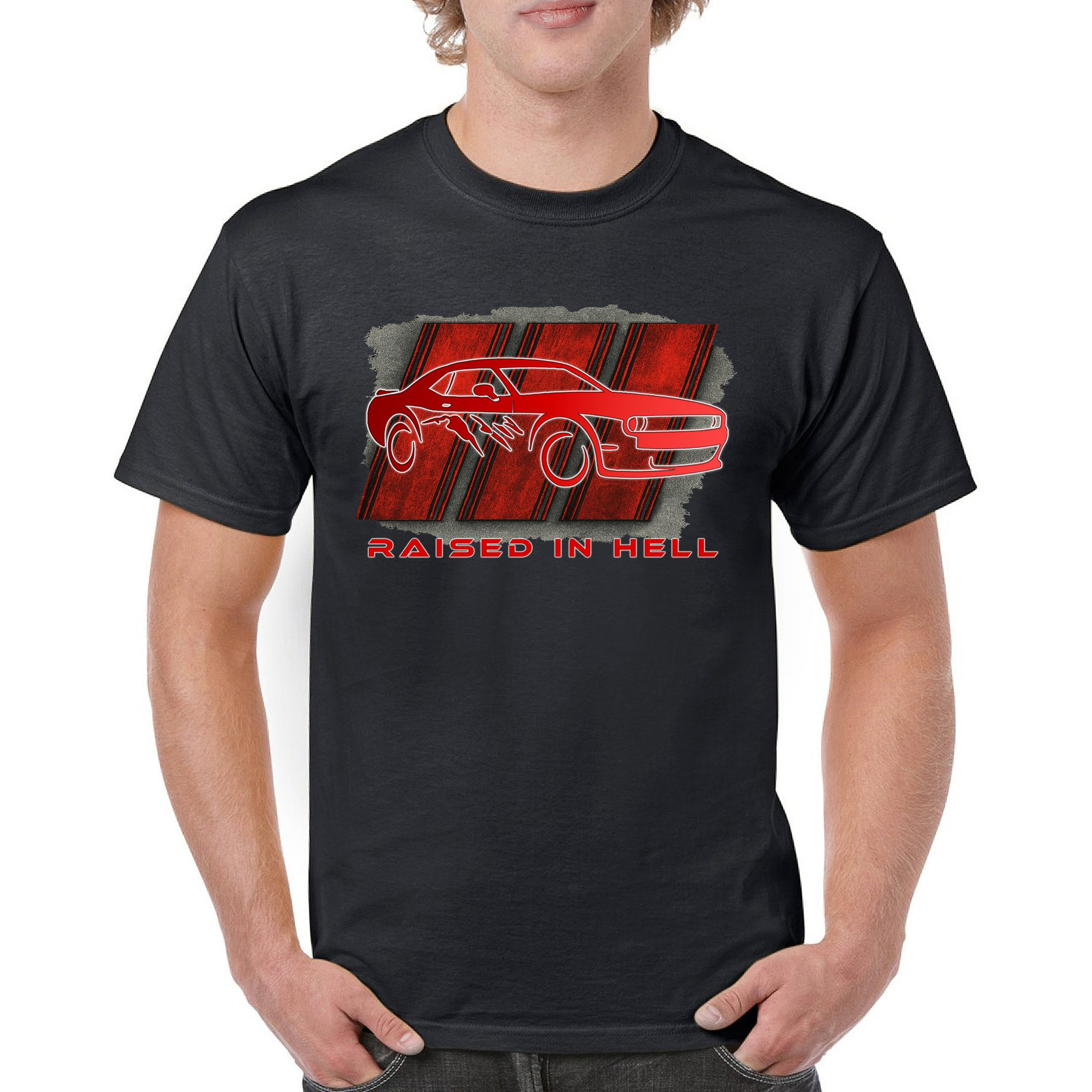 Raised In Hell Muscle Car T-shirt American Performance Power RT V8 V12 Racing Aggressive Street ...