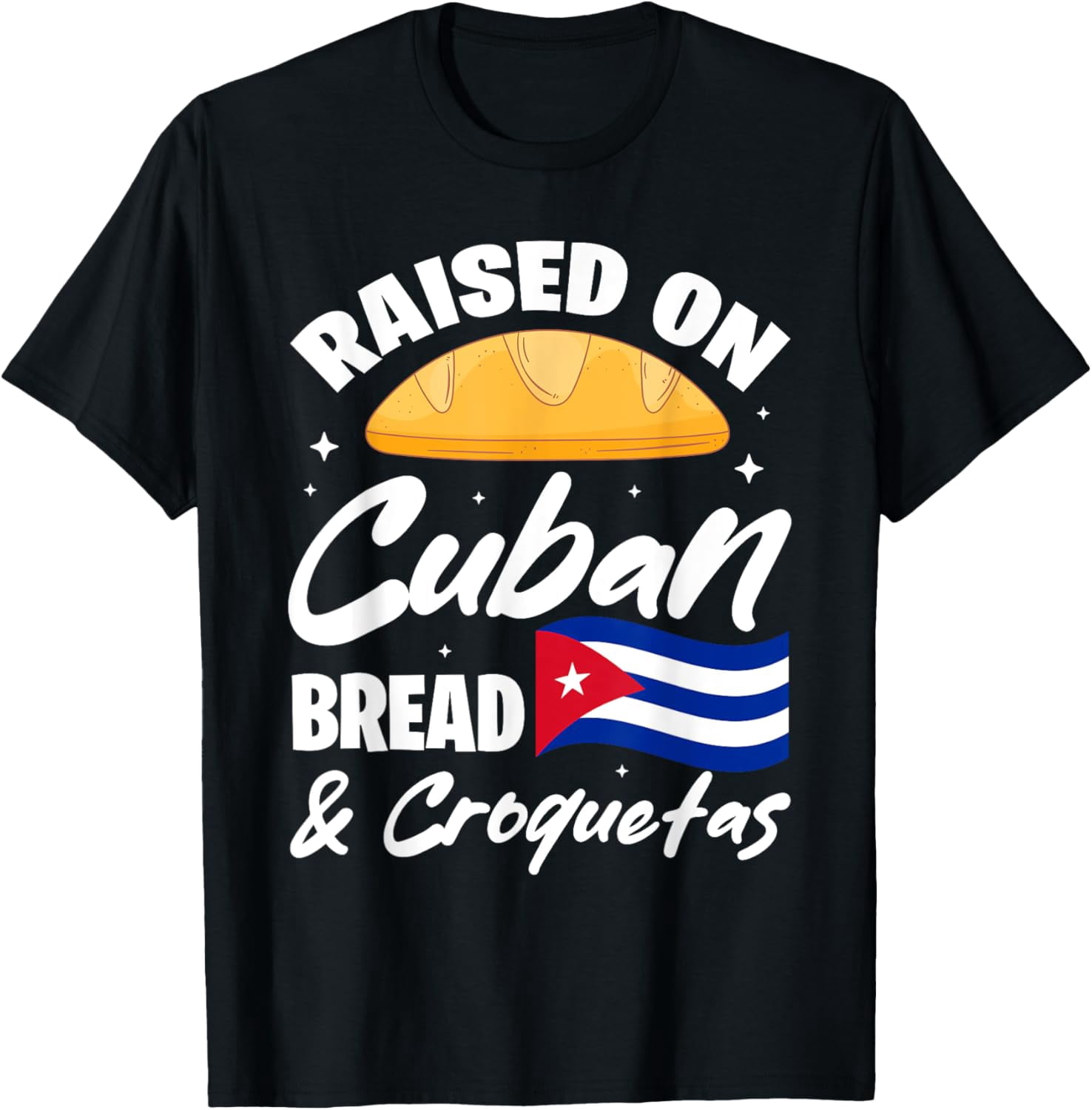 Raised On Cuban Bread & Croquetas Cuba Flag Cubano T-Shirt - Walmart.com
