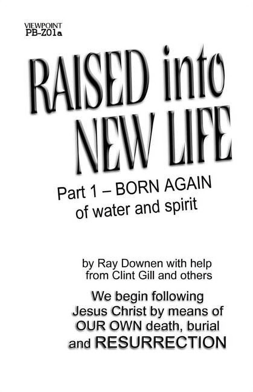 Raised into New Life: Part 1- Born Again of Water and the Spirit ...