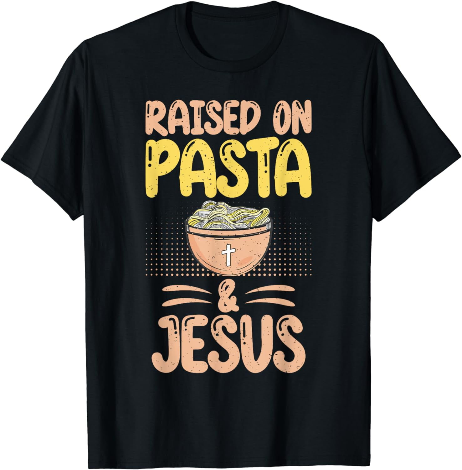 Raised on Pasta and Jesus Pasta Lover T-Shirt - Walmart.com