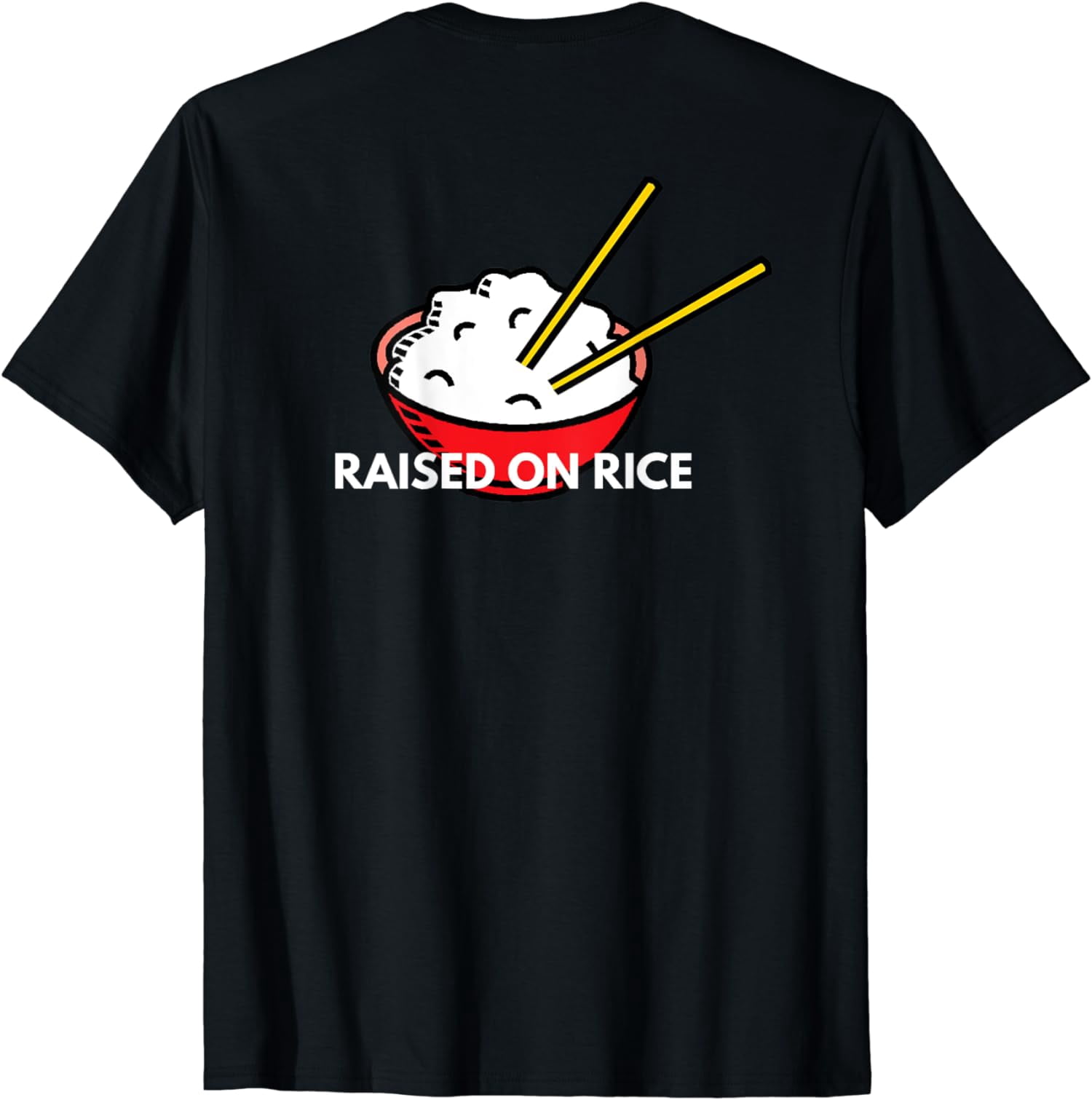 Raised on Rice Design on The Back Rice Bowl Asian Culture T-Shirt ...