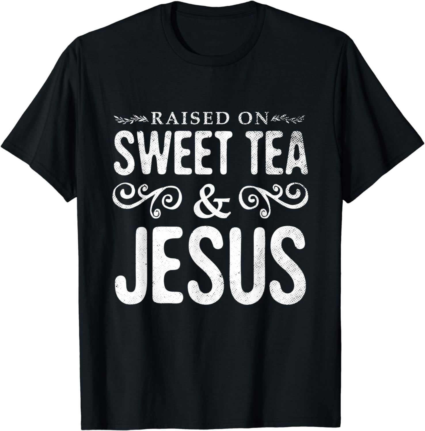Raised on Sweet Tea and Jesus Funny Christian Graphic Gift T-Shirt ...