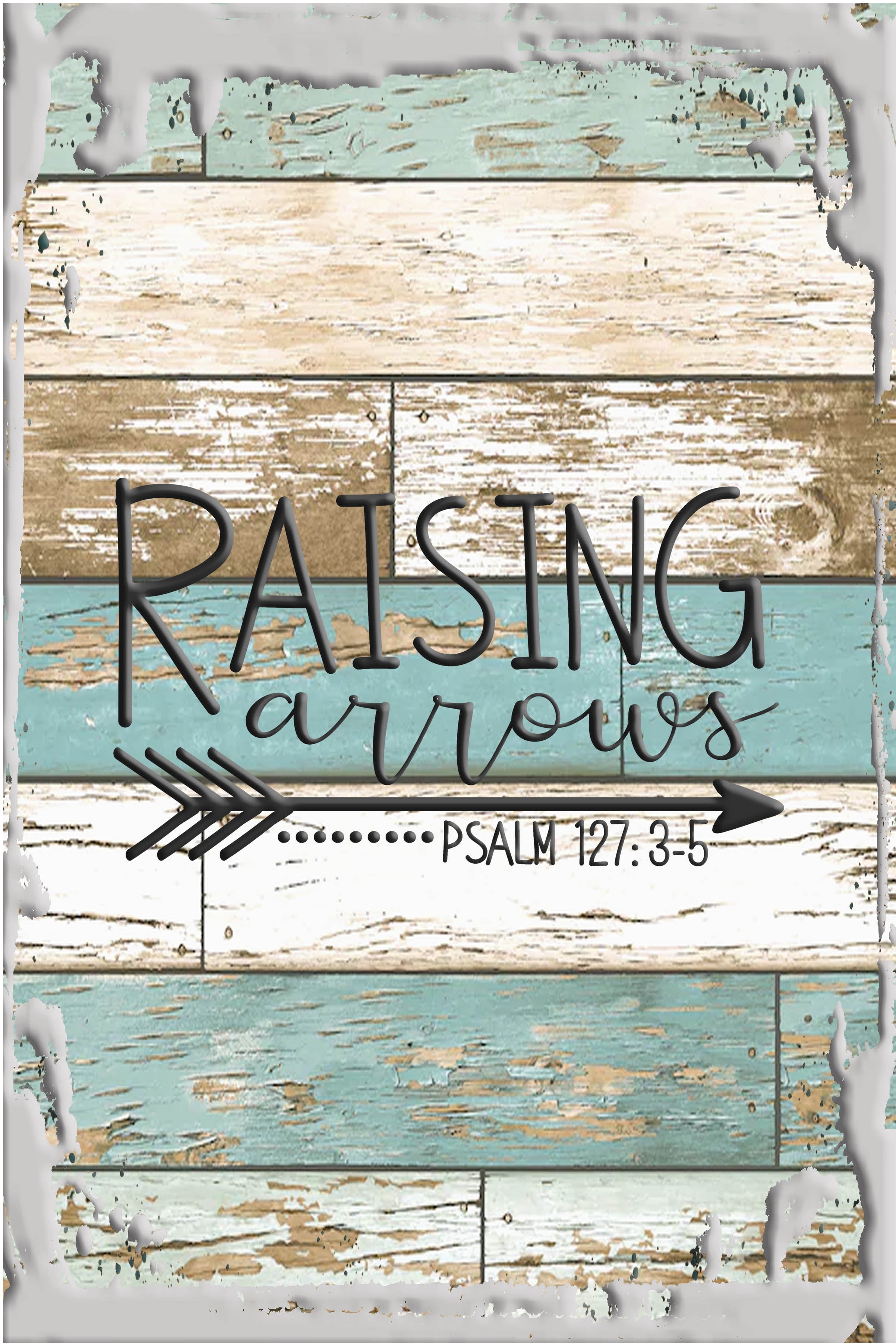 Raising Arrows Psalm 127:3-5 Bible Verse Jesus Christ Religion White ...