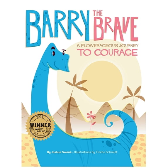 Raising Barry Barry the Brave: A Flowerageous Journey to Courage, Book ...