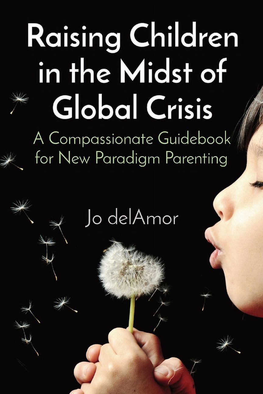Raising Children in the Midst of Global Crisis: A Compassionate ...