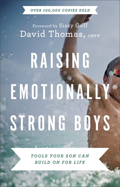 Raising Emotionally Strong Boys: Tools Your Son Can Build on for Life ...