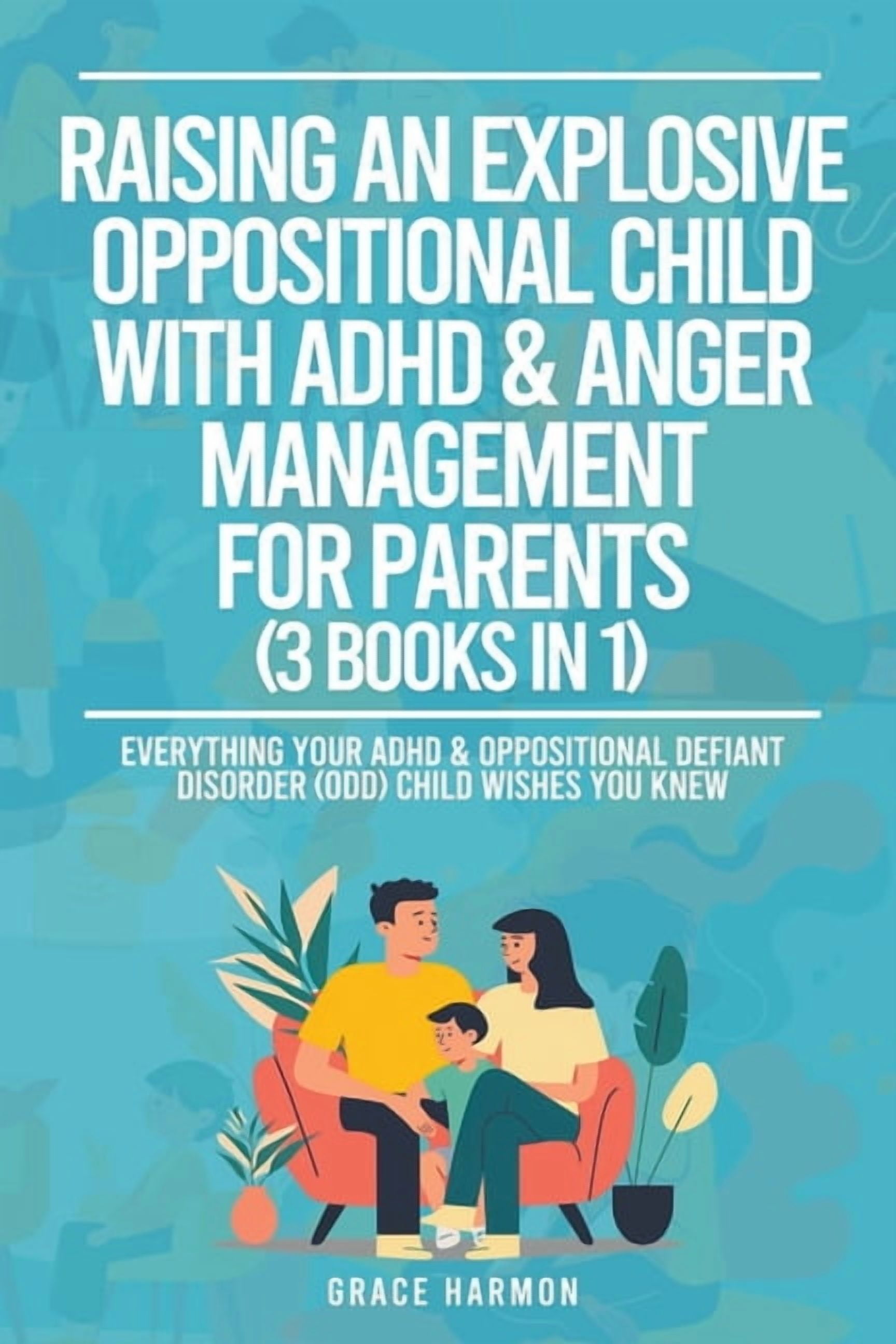 Raising An Explosive Oppositional Child With ADHD & Anger Management ...