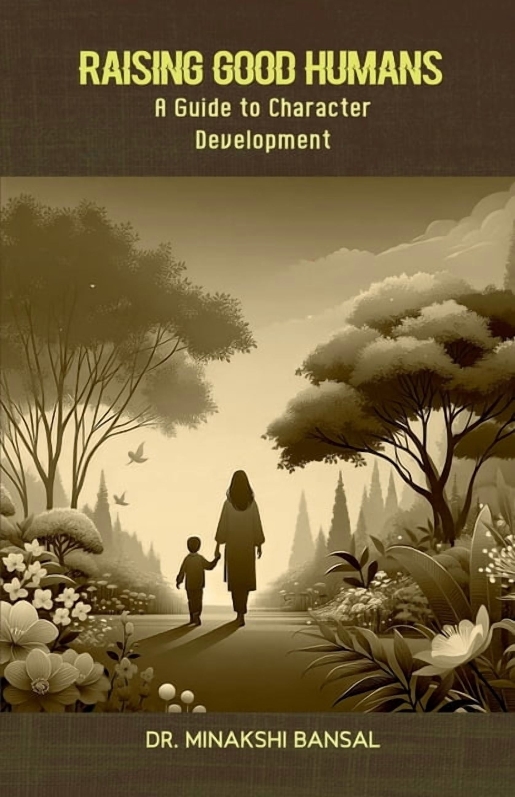 Raising Good Humans: A Guide to Character Development, (Paperback ...