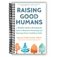 Raising Good Humans: A Mindful Guide to Breaking the Cycle of Reactive ...