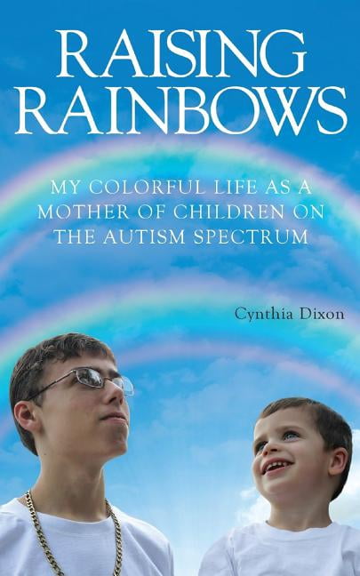 Raising Rainbows: My Colorful Life as a Mother of Children on the ...