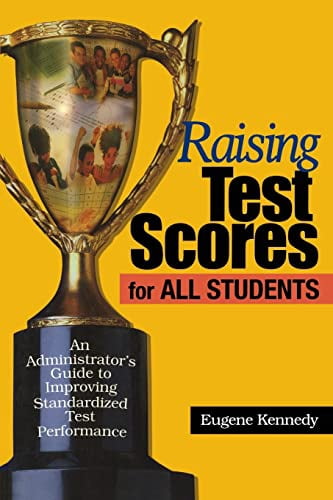 Pre-Owned Raising Test Scores for All Students: An Administrator's ...