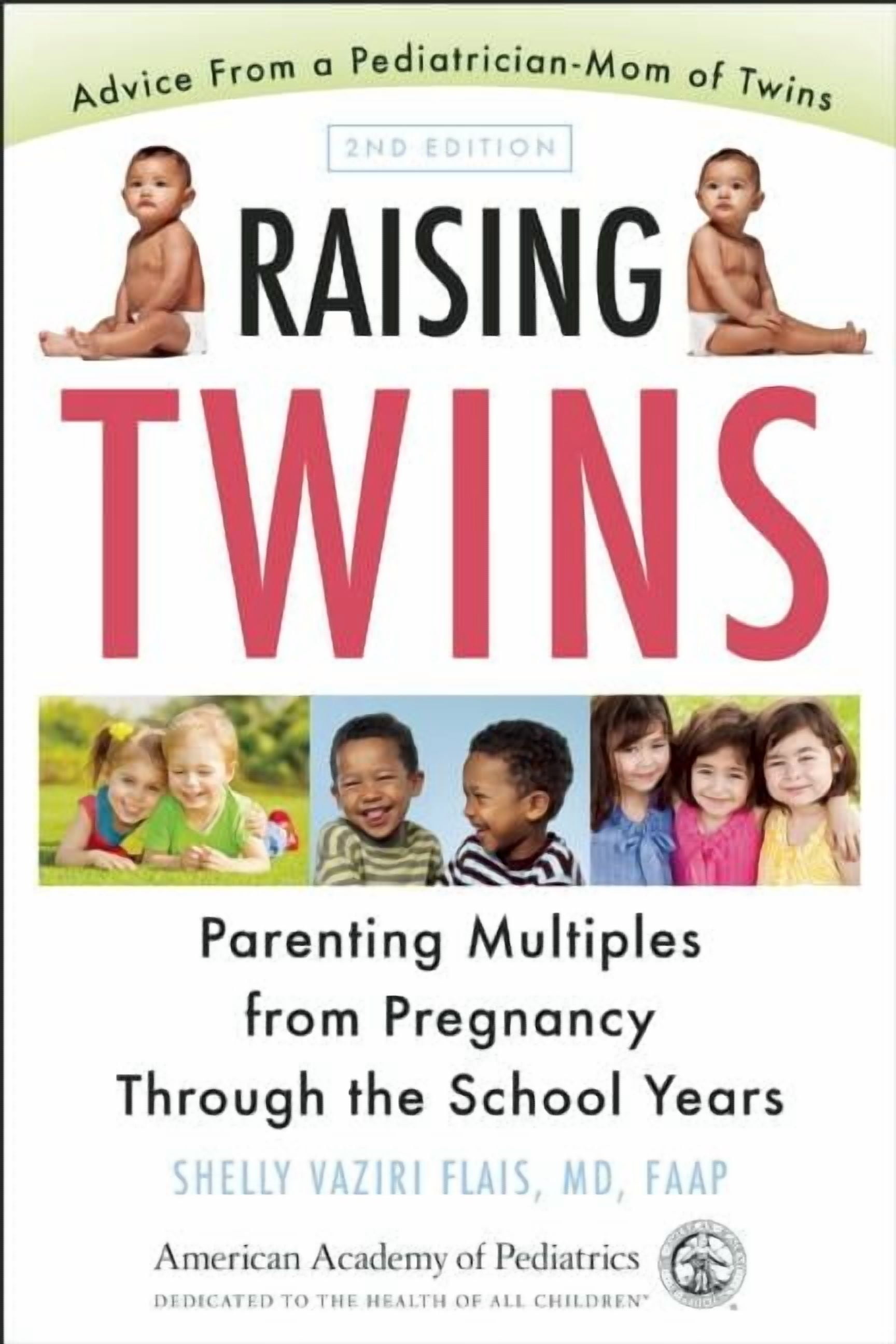 Raising Twins : Parenting Multiples from Pregnancy Through the School ...