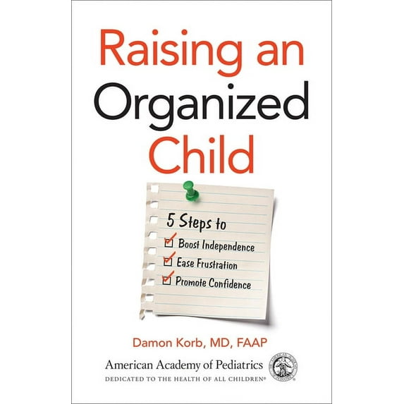 Raising an Organized Child: 5 Steps to Boost Independence, Ease ...
