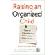Raising an Organized Child : 5 Steps to Boost Independence, Ease ...