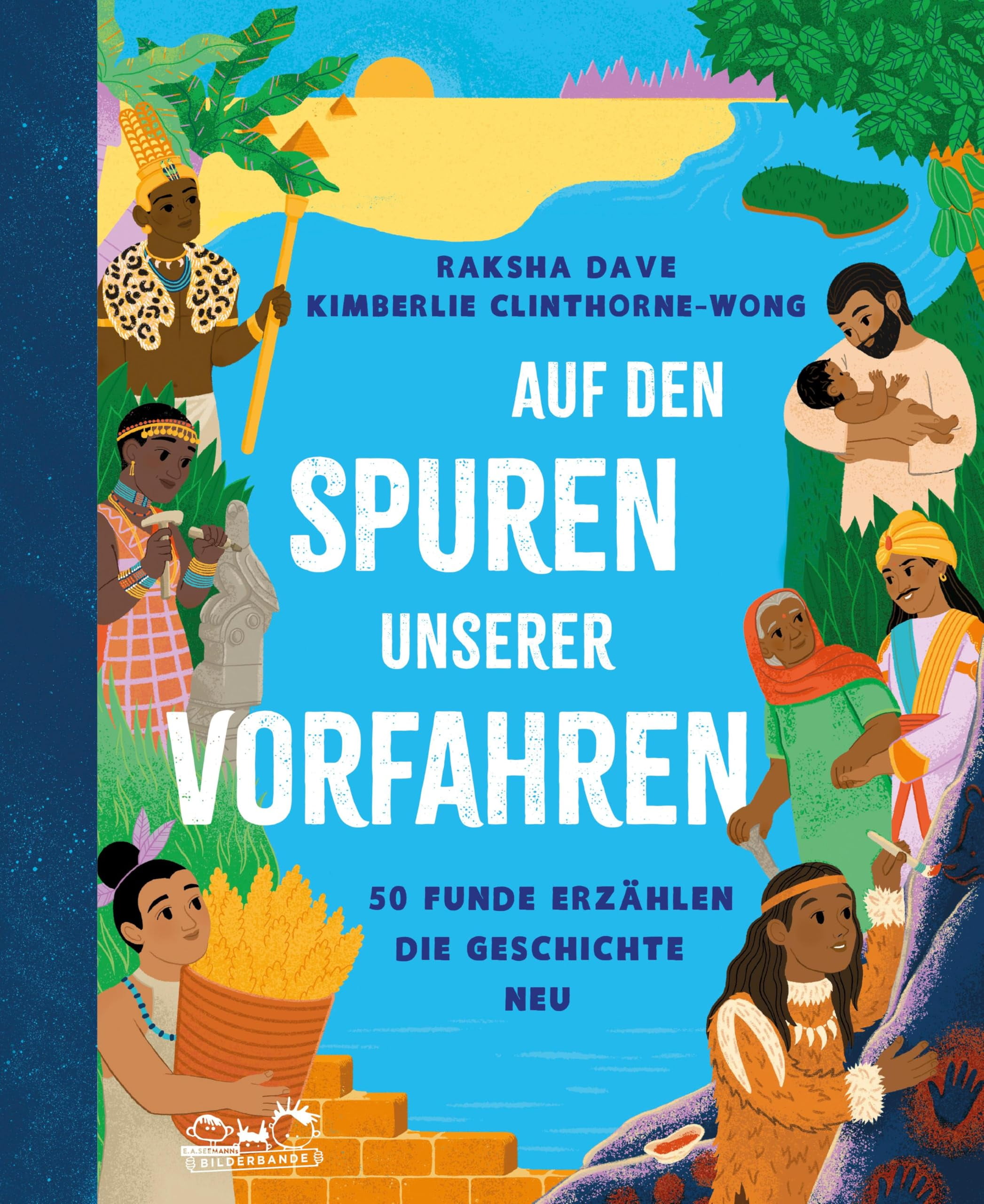 Raksha Dave,Kimberlie Cl Auf den Spuren unserer Vorfahren: 50 Funde erzählen die G (Hardcover ...