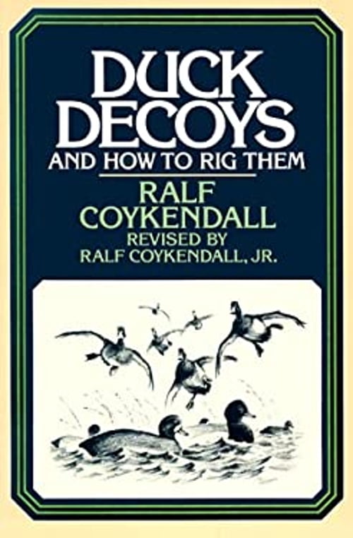 Pre-Owned Ralf Coykendall's Duck Decoys and How to Rig Them (Paperback ...