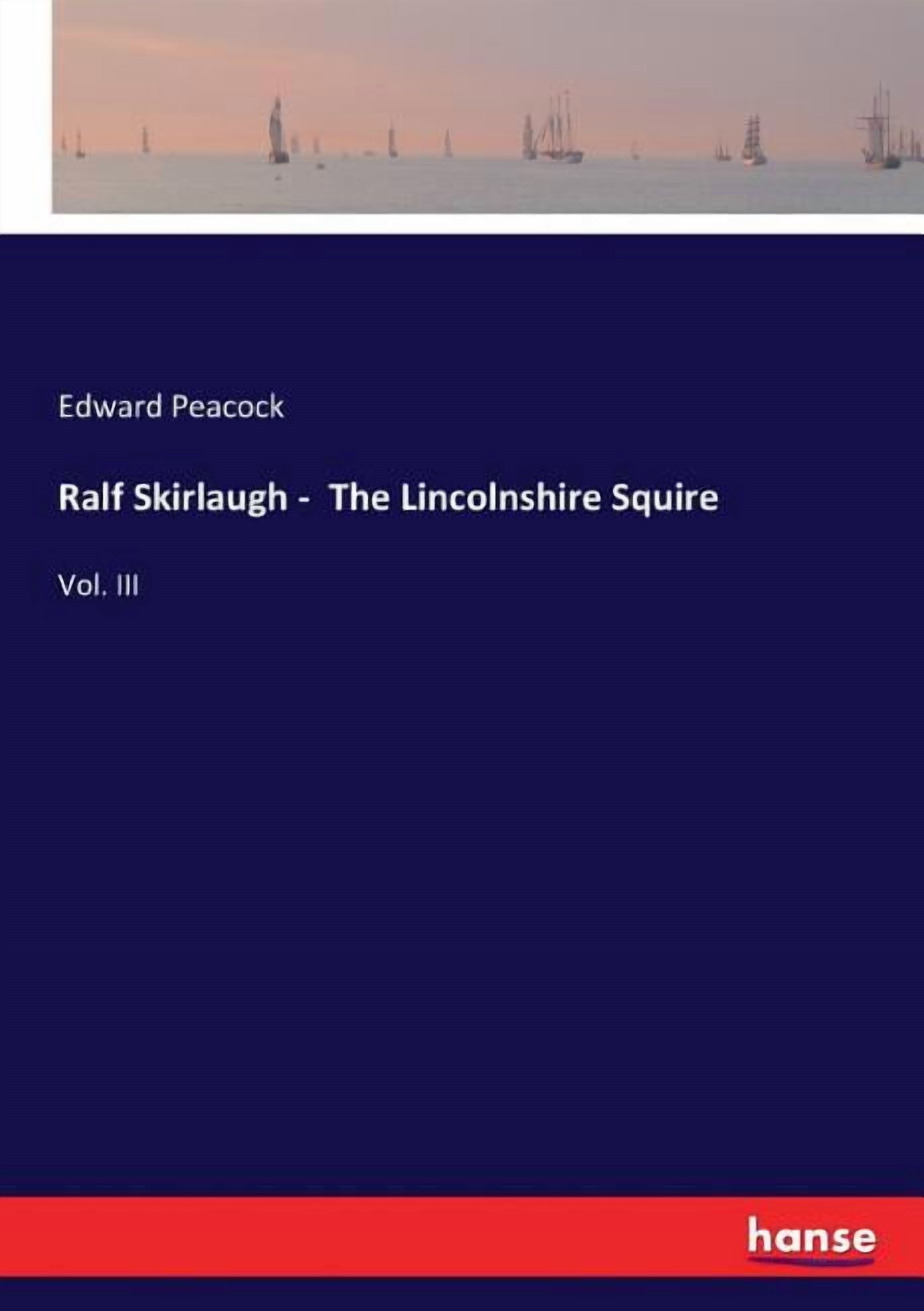 Ralf Skirlaugh - The Lincolnshire Squire: Vol. III, (Paperback ...