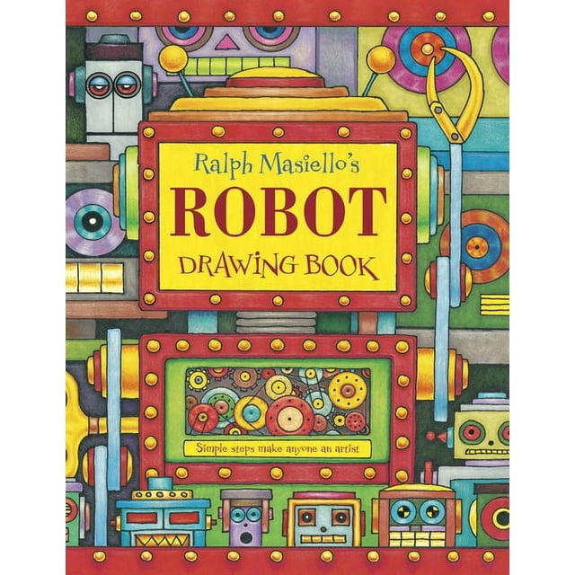 Ralph Masiello's Drawing Books: Ralph Masiello's Robot Drawing Book ...