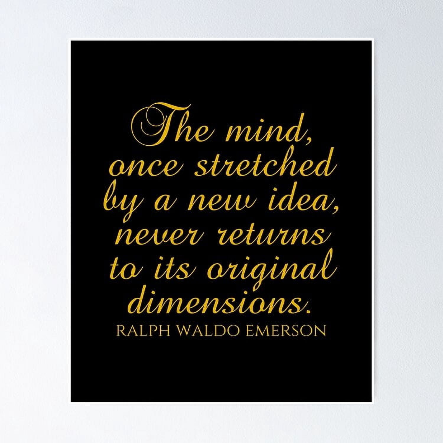 Ralph Waldo Emerson - The Mind Once Stretched By A New Idea Never ...