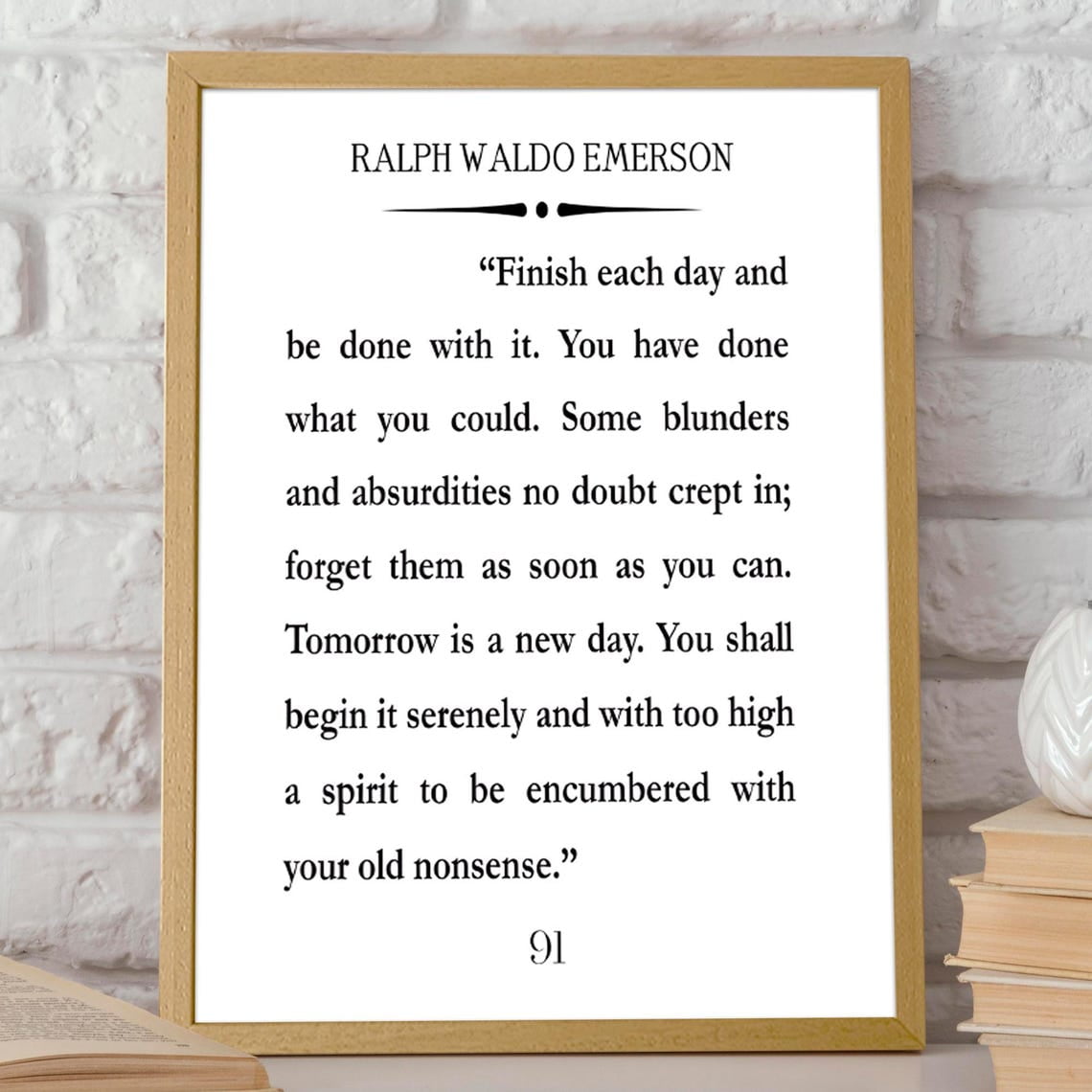 Ralph Waldo Emerson Quote - Finish Each Day Quote - Inspiring Quote ...